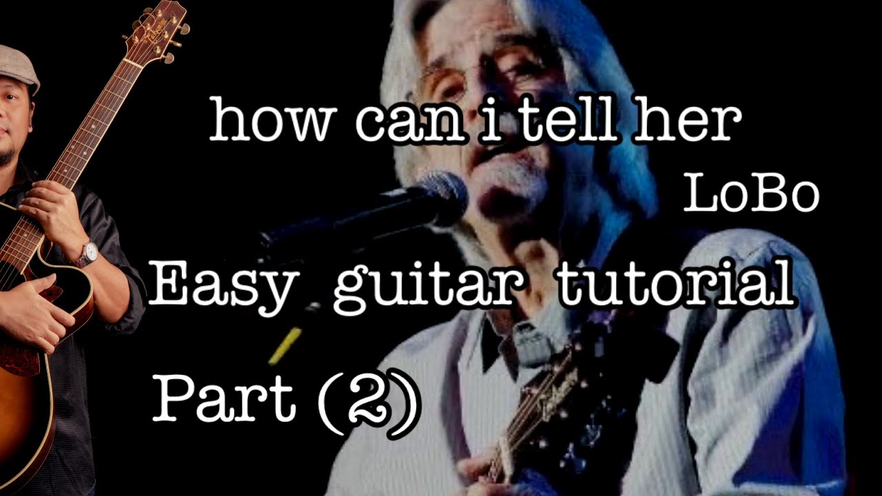 #How can i tell her - Lobo - easy guitar tutorial Part(2) - YouTube