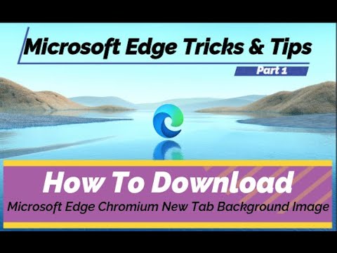 How To Download Microsoft Edge New Tab Background Image || Web Browsers ...
