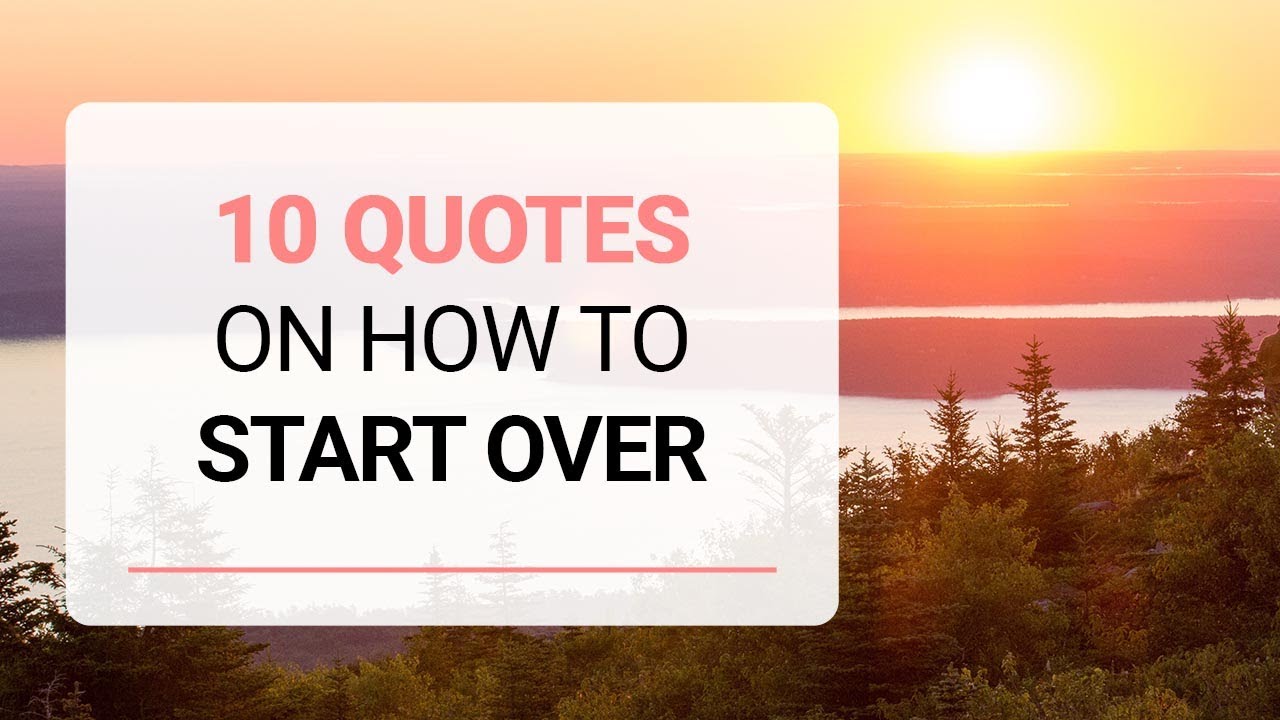 10 Quotes on How to Start Over - YouTube