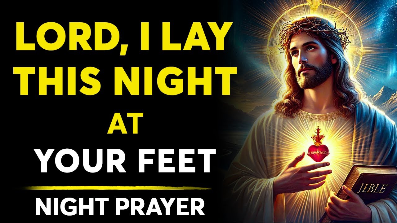 A Blessed Night Prayer to Prayer Before Sleep - Lord, I Lay this Night ...