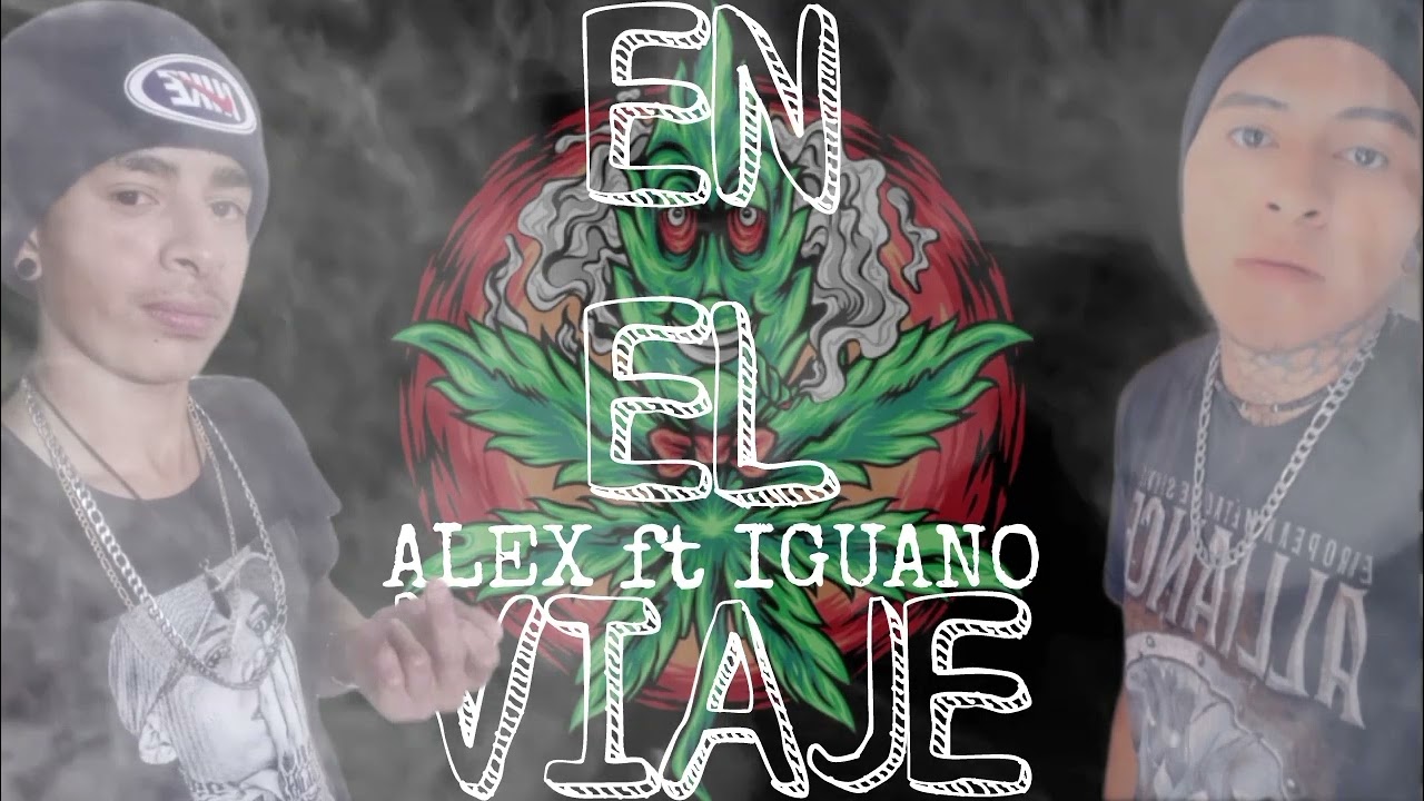 ALEX ft IGUANO_EN EL VIAJE - YouTube