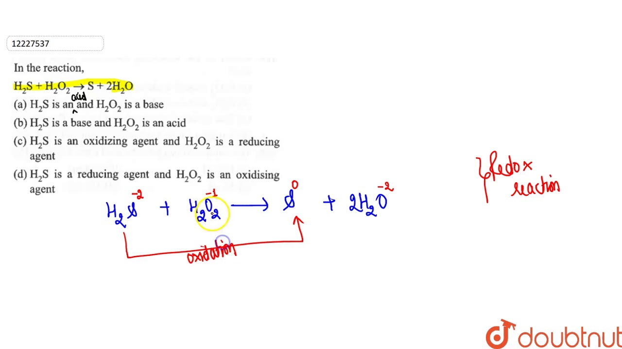 In the reaction. `H_(2)S+H_(2)O_(2) rarr S+2H_(2)O` - YouTube