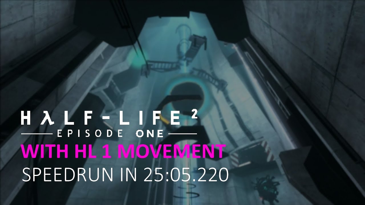 Half-Life 2: Episode One with HL1 Movement in 25:05.220 (Segmented ...