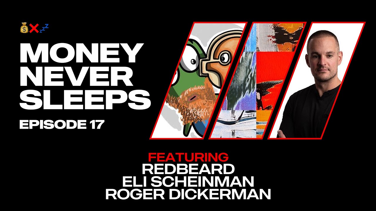 MoneyNeverSleeps Ep. 17: Redbeard, Eli Scheinman, Roger Dickerman - YouTube