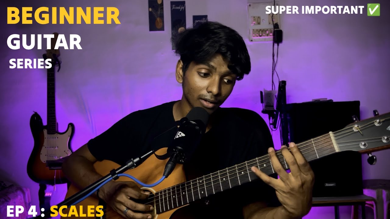 EP 4 : SCALES | Beginner Guitar Series 🎸 |Guitar Masterclass | Important | Learn How to Play ...