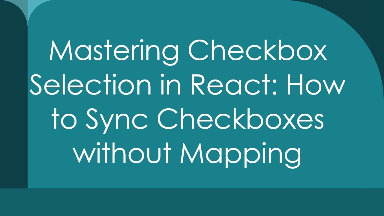 Mastering Checkbox Selection in React: How to Sync Checkboxes without Mapping - YouTube