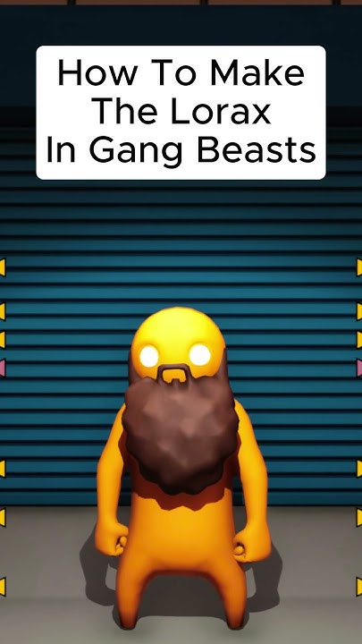 How To Make The Lorax In Gang Beasts - YouTube
