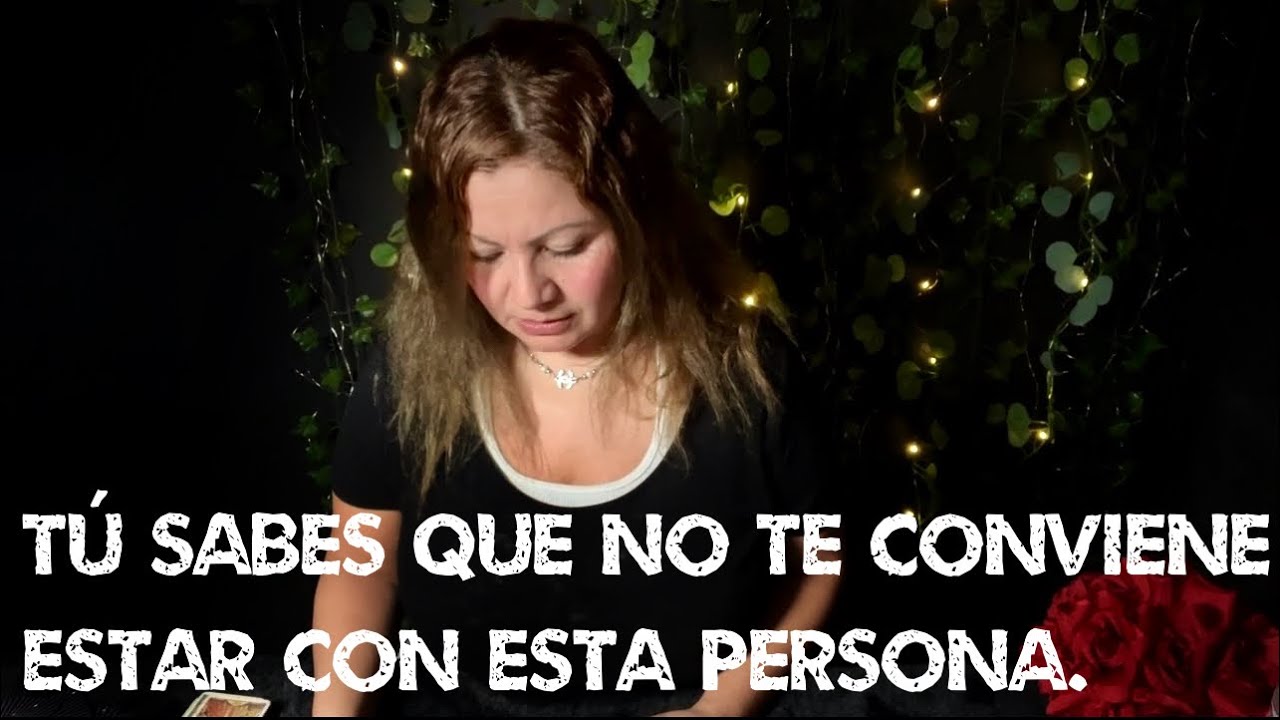 Tú sabes que no te CONVIENE estar con esta persona. - YouTube