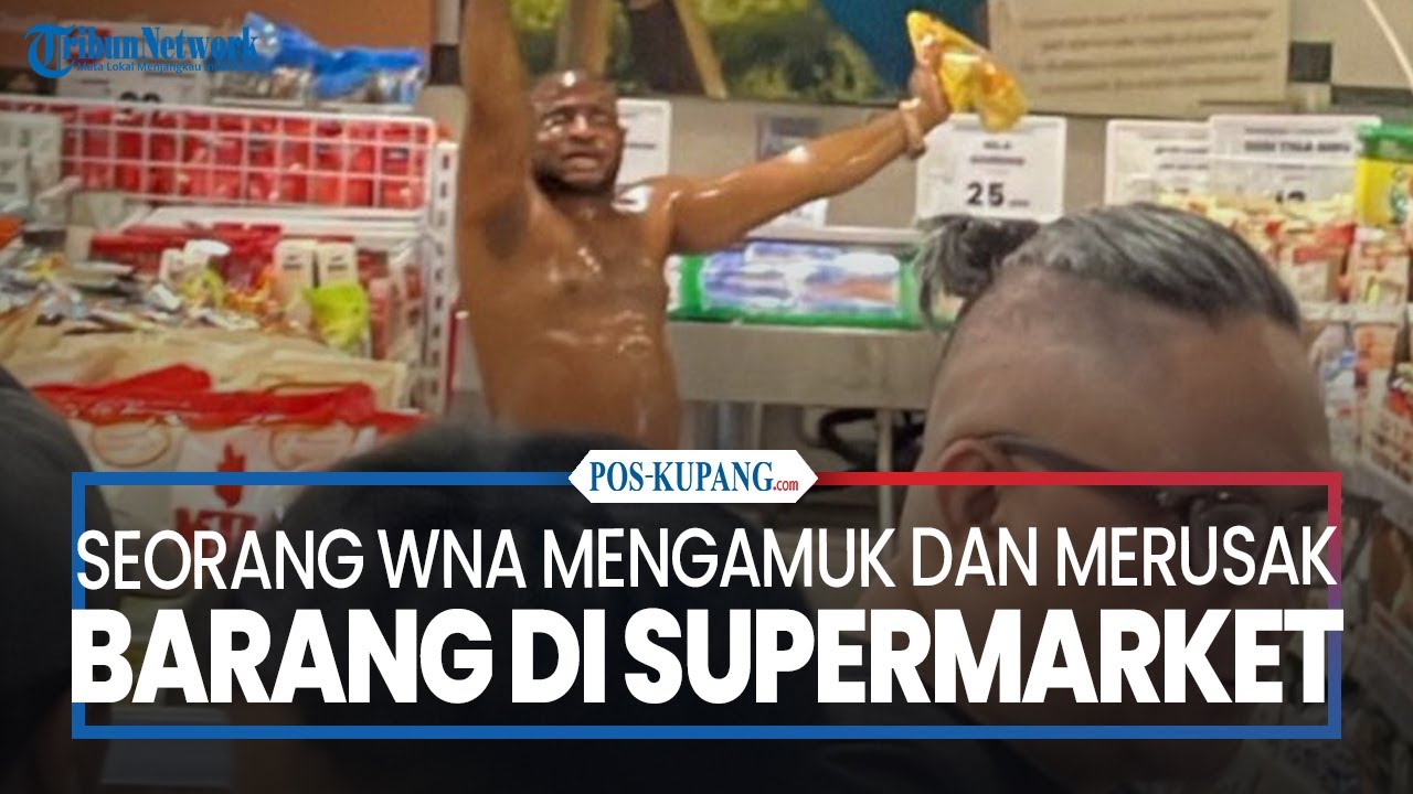 WNA Mengamuk dan Merusak Barang di Supermarket - YouTube