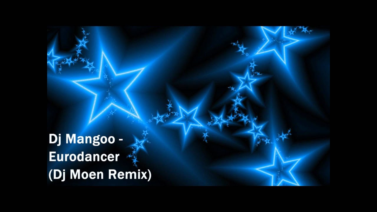 Dj Mangoo - Eurodancer(Dj Moen Remix) - YouTube
