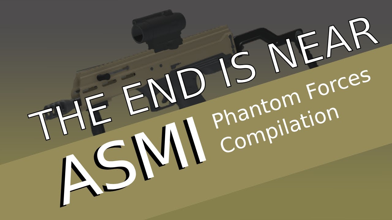 Phantom Forces Compilation - The End Is Near - YouTube
