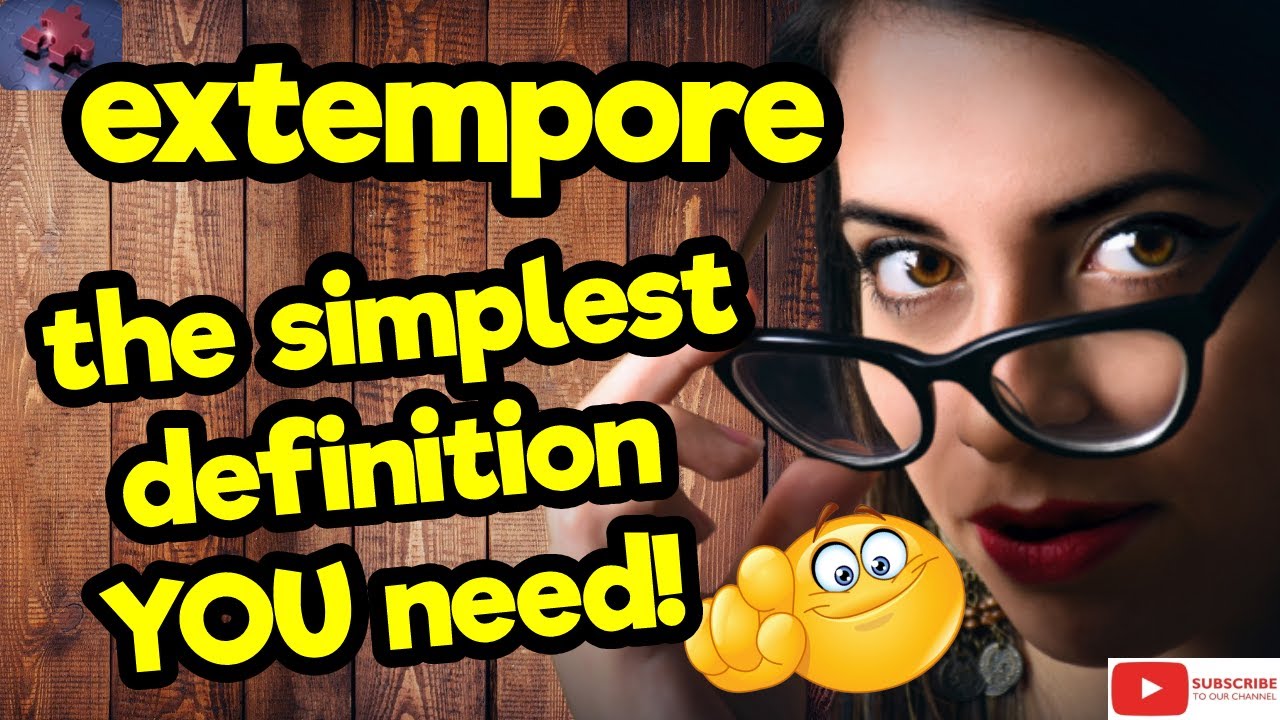 EXTEMPORE. The simplest definition YOU need!! #tellsvidetionary™ - YouTube