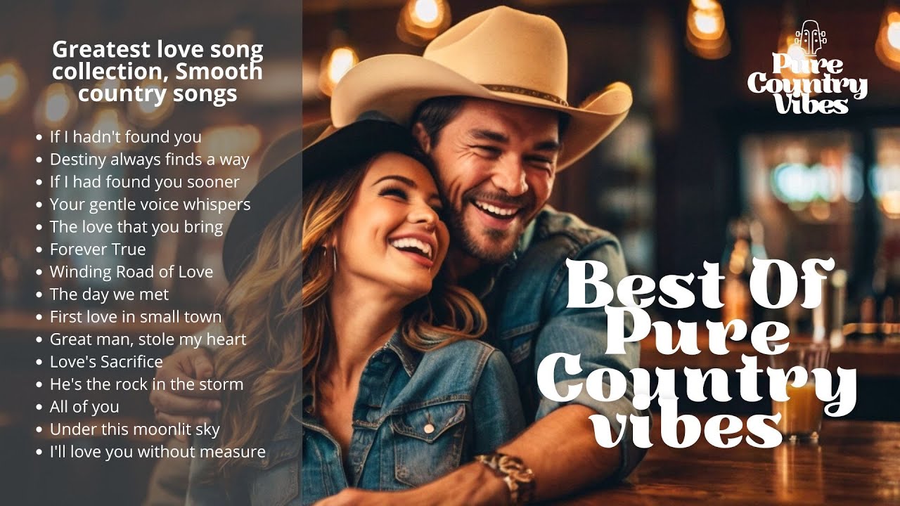 Best Of Pure Country Vibes | Greatest love song collection | Smooth ...