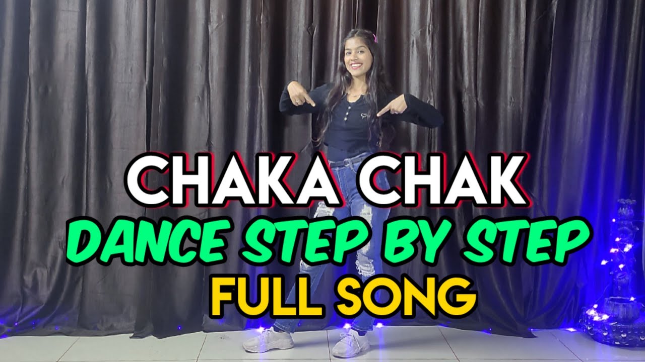 Chaka Chak - Step By Step - Dance Tutorial - Haye Chaka Chak Hai Tu ...