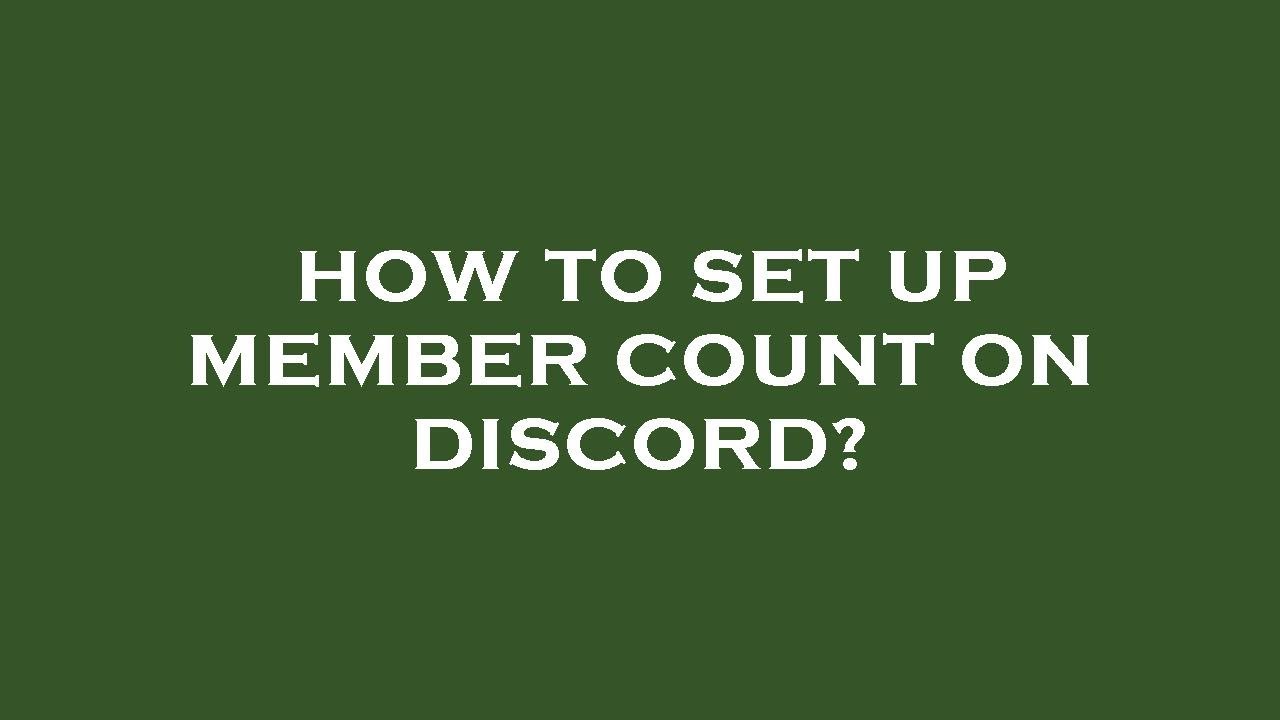 How to set up member count on discord? - YouTube