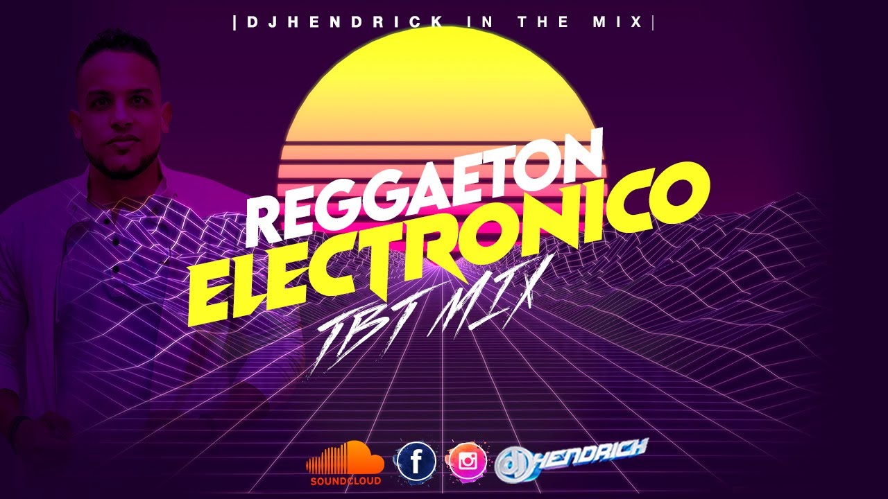 Dj Hendrick - Reggaeton Electronico 🤖 | Tbt Mix - YouTube