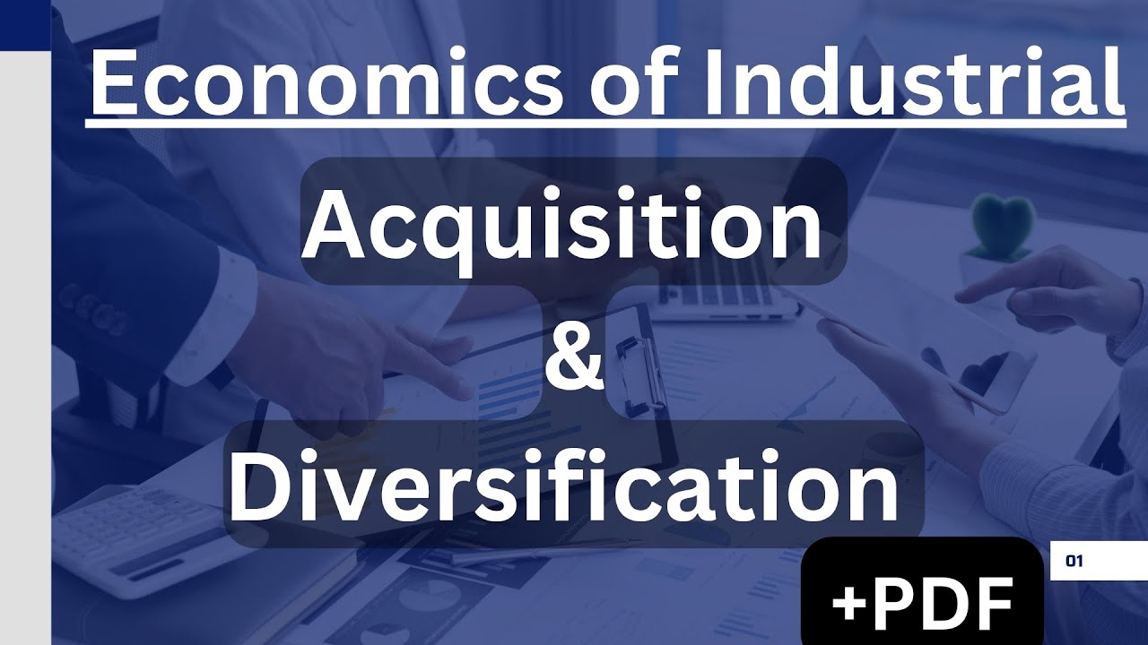 Economics of Industrial Acquisition & Diversification | Industrial ...