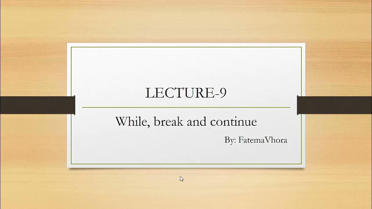 LECTURE 9-Python while, break, continue || python for beginner || Code Implementation ||Fatema ...