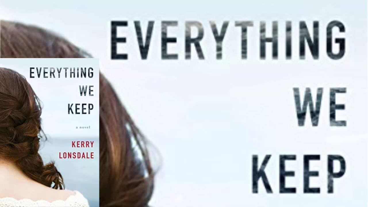 Everything We Keep A Novel book - YouTube