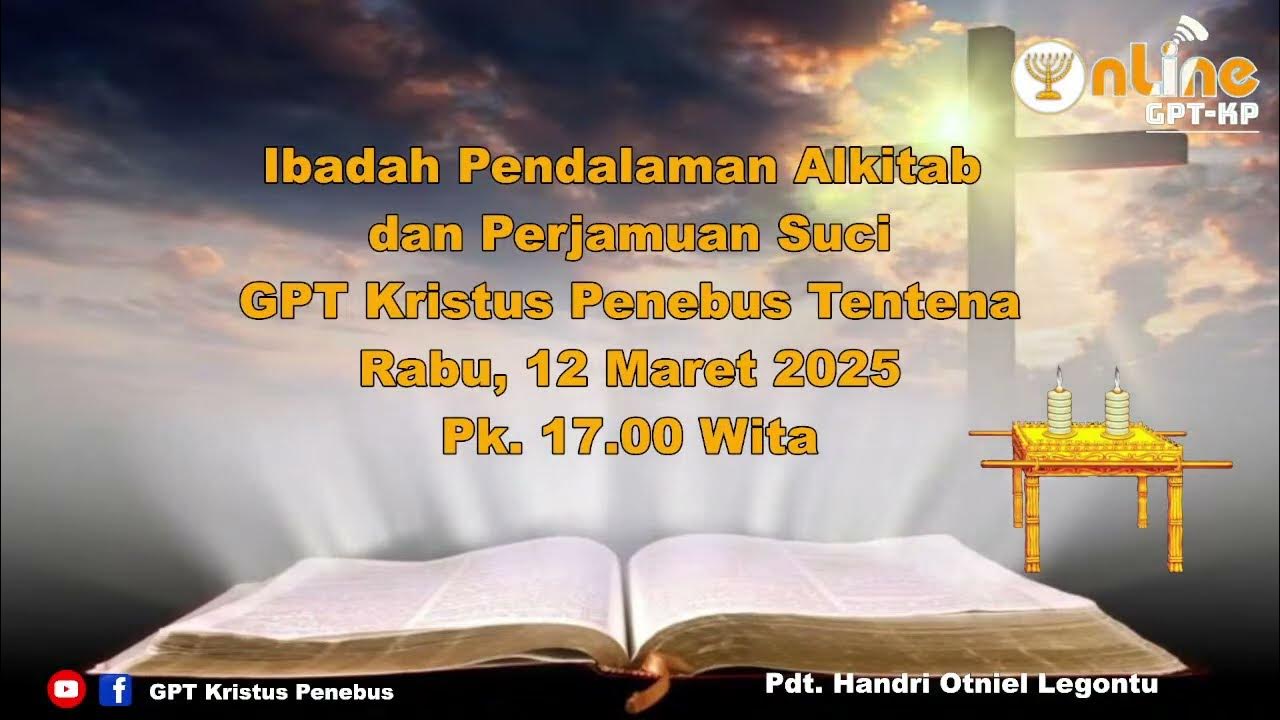 Ibadah Pendalaman Alkitab & Perjamuan Suci | Rabu, 12 Maret 2025 | Ibadah online | - YouTube