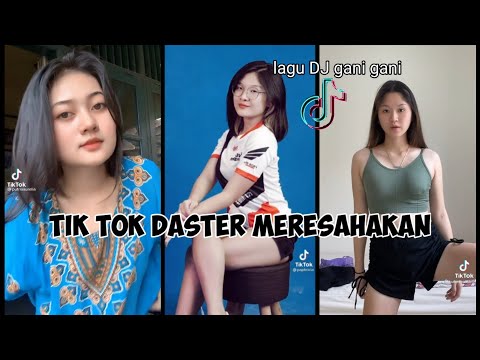 Tik Tok Daster Meresahkan Lagu DJ Gani-Gani Tik Tok Viral