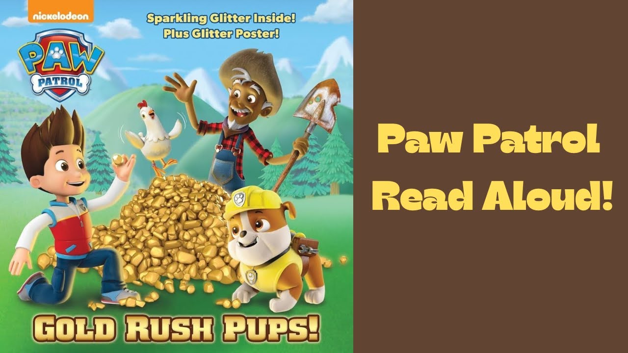 🐾 ⭐Kids Book Read Aloud: Paw Patrol : Gold Rush Pups! by Nickelodeon ...