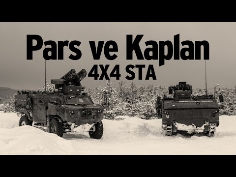 TSK’NIN TANKSAVAR ARAÇLARI:  KAPLAN ve PARS 4X4 STA
