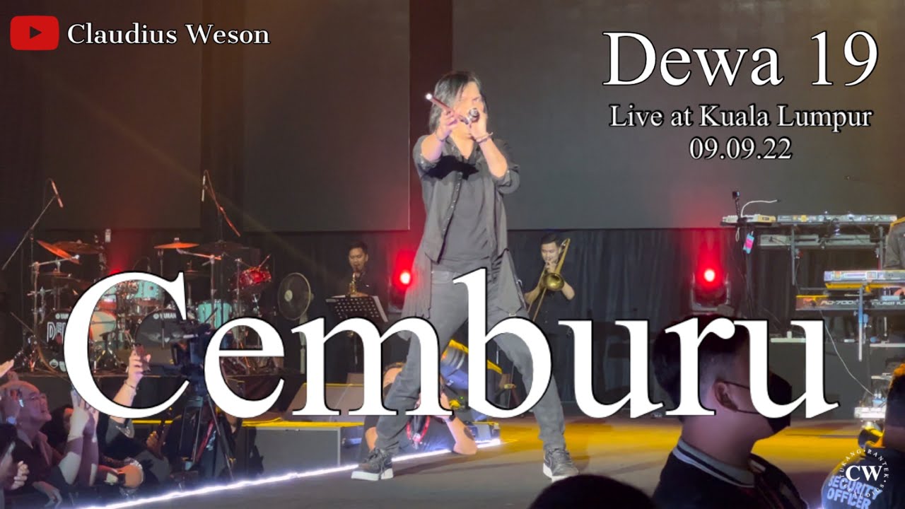 Dewa 19 Live at Kuala Lumpur 9 Sep 2022: Cemburu - YouTube