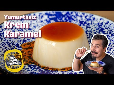 Aynısını Fransa'da Bile Bulamayacağınız Yumurtasız Krem Karamel Tarifi | #BenBunuYerim 27
