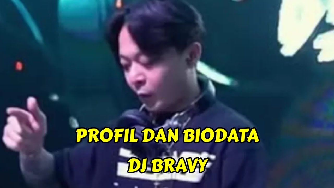 PROFIL DAN BIODATA DJ BRAVY - YouTube