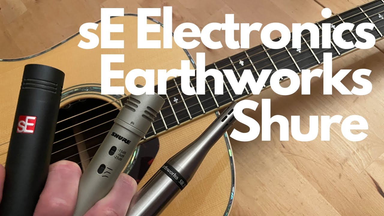 Mic Shootout for Acoustic Guitar! Earthworks vs Shure vs sE Electronics ...