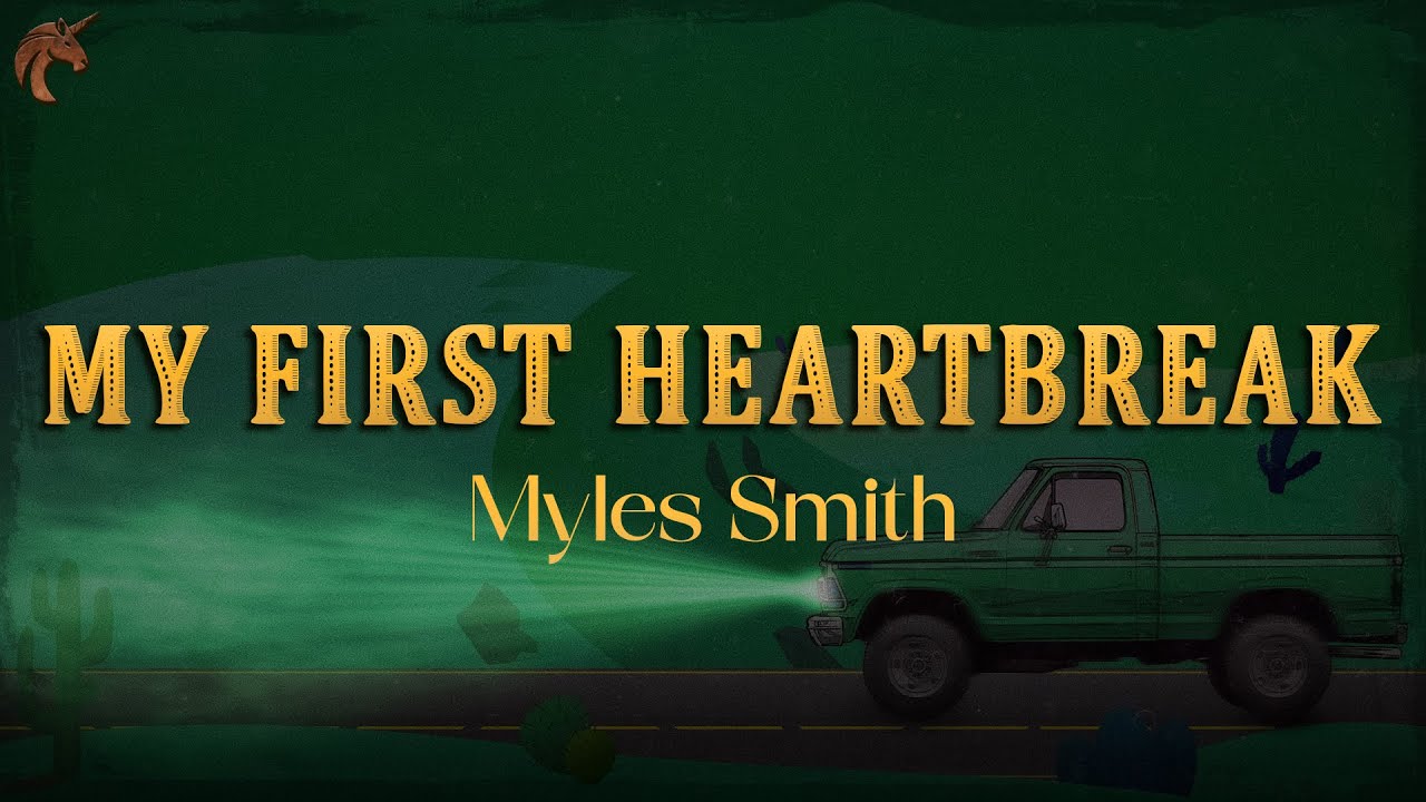 Myles Smith - My First Heartbreak (Lyrics) - YouTube