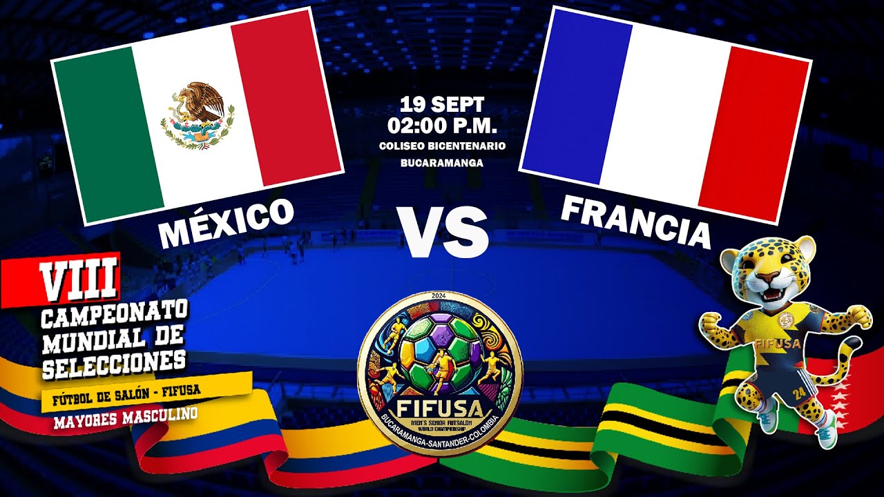 MUNDIAL FIFUSA BUCARAMANGA 2024 // MÉXICO VS. FRANCIA - YouTube