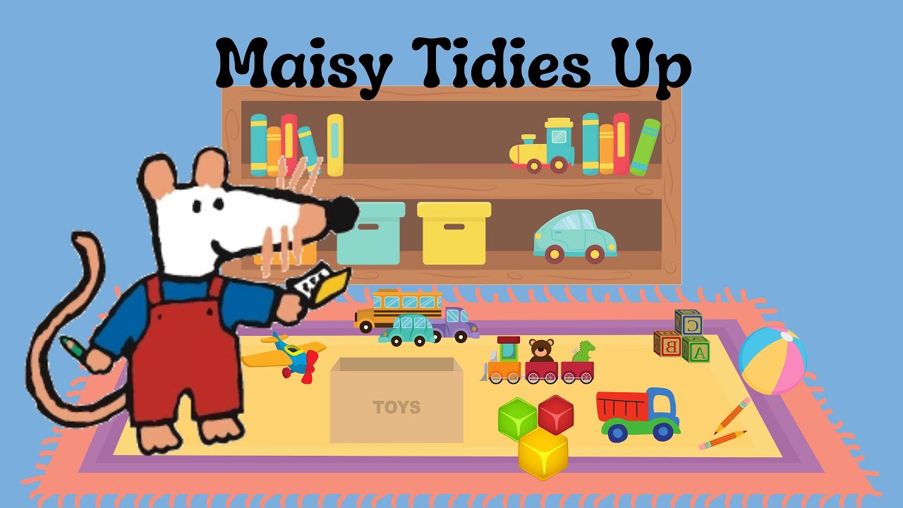 Maisy Tidies Up - YouTube