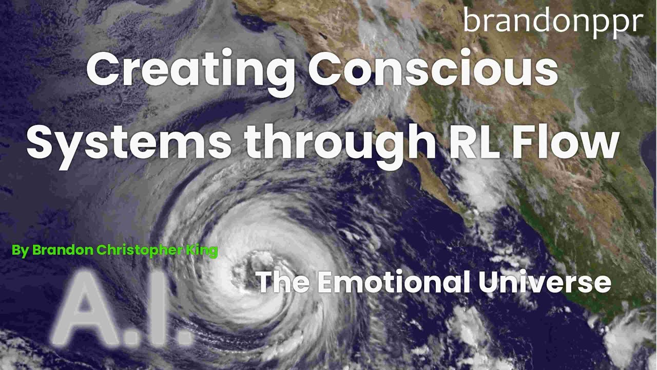 AGI - 6 - The Emotional Universe - Creating Conscious Systems with RL ...