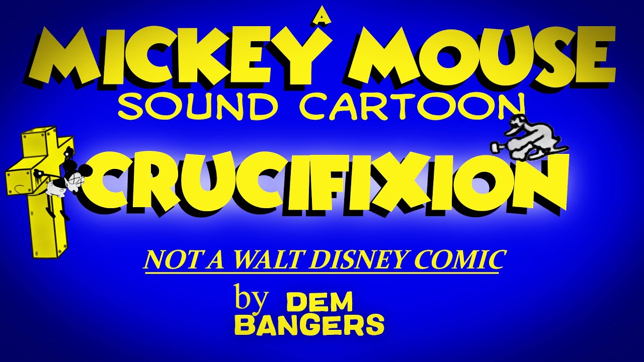 Mickey gets crucified like Jesus - YouTube