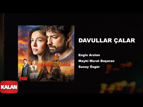 Davullar Çalar  [ Zümrüdüanka Dizi Müzikleri © 2020 Kalan Müzik ]