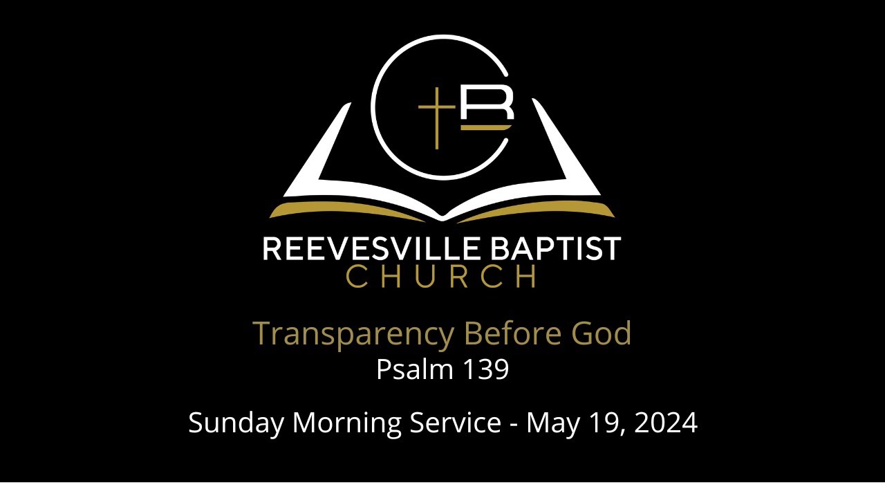 RBC - Transparency Before God - Psalm 139 - YouTube