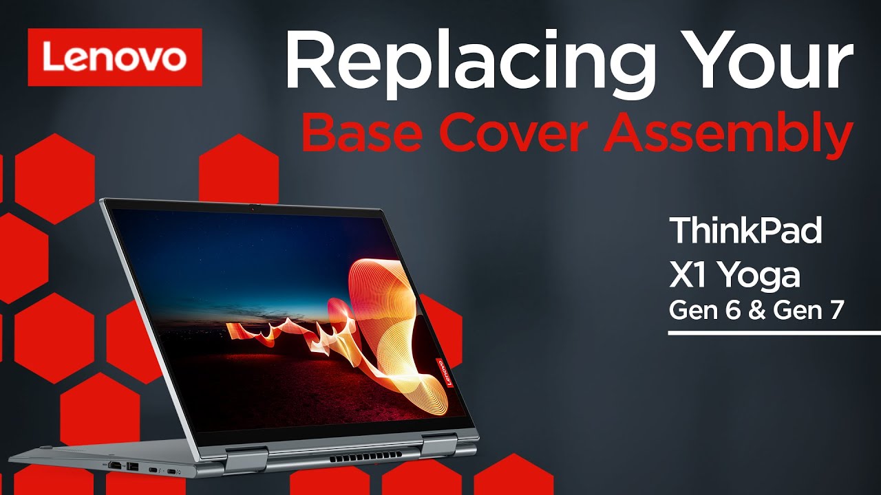 Replacing Your Base Cover Assembly | ThinkPad X1 Yoga Gen 6 and 7 ...
