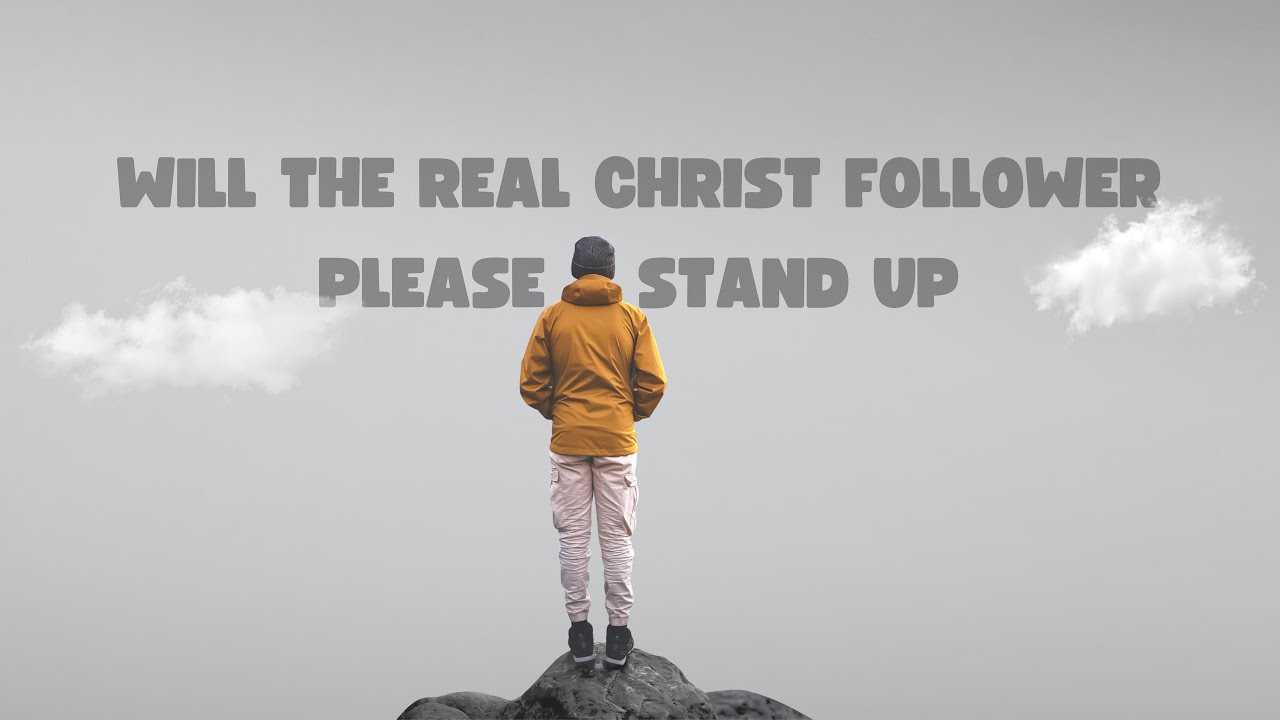 Will the Real Christ Follower Please Stand Up - YouTube