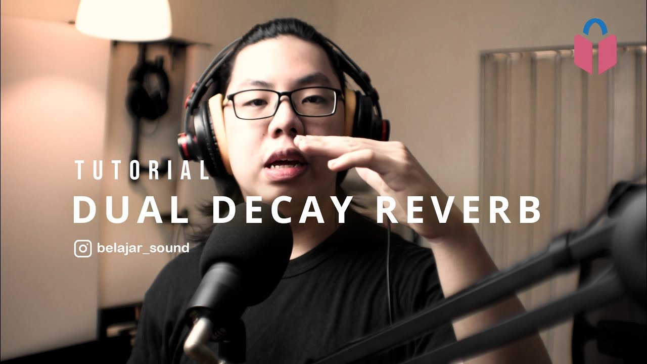 Dual Decay Reverb : Teknik Bikin Reverb yang Berdimensi dan Tetap ...