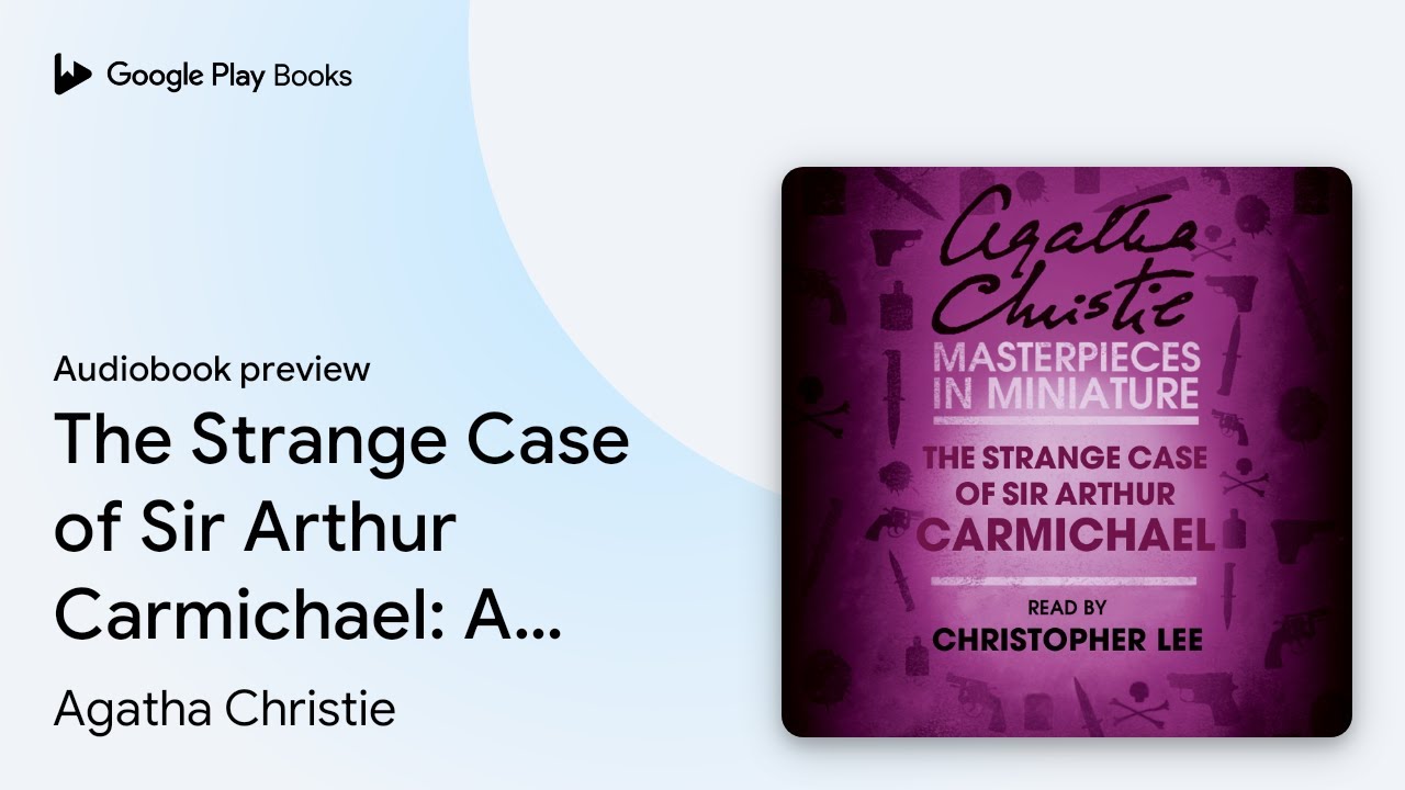 The Strange Case of Sir Arthur Carmichael: A… by Agatha Christie ...