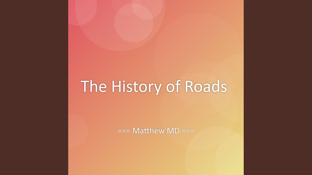 The History of Roads - YouTube