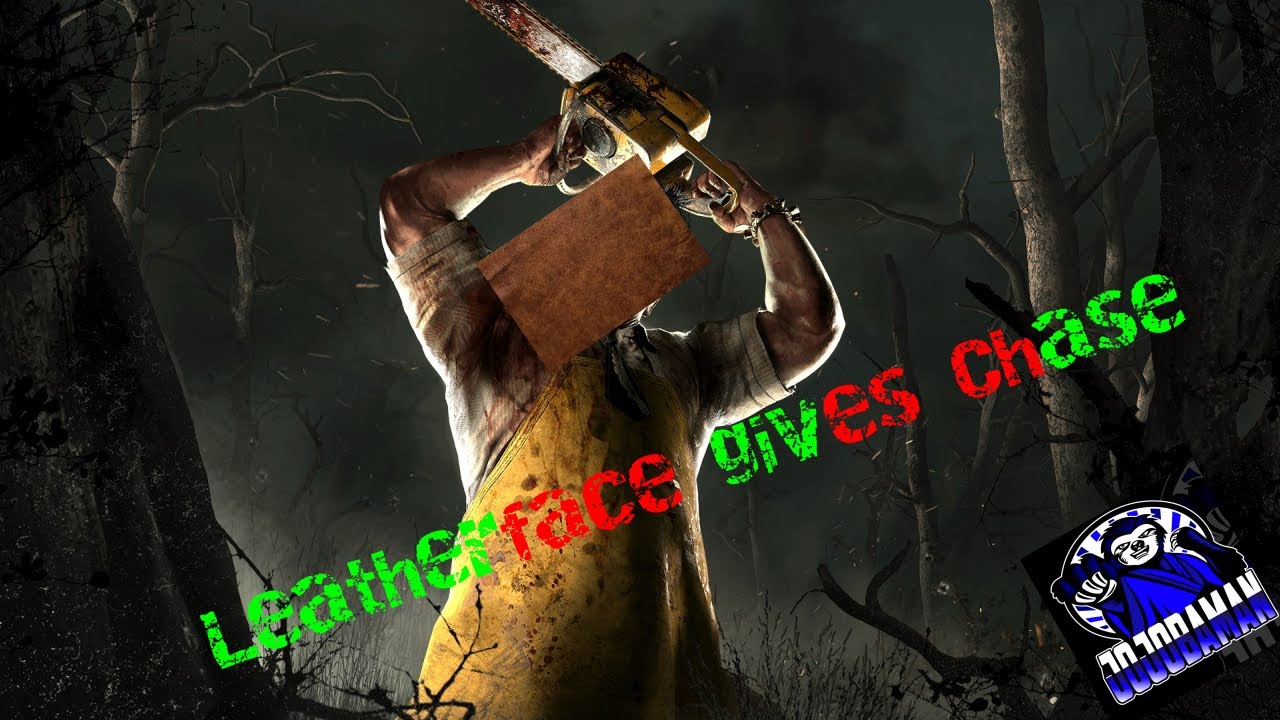 Leatherface Gives Chase dbd dead by daylight - YouTube