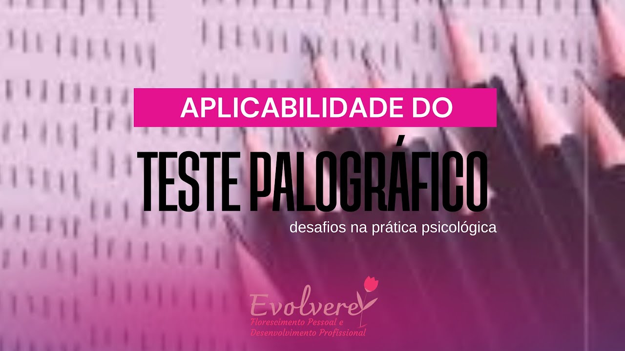 Aplicabilidade do Teste Palográfico: desafios na prática psicológica ...