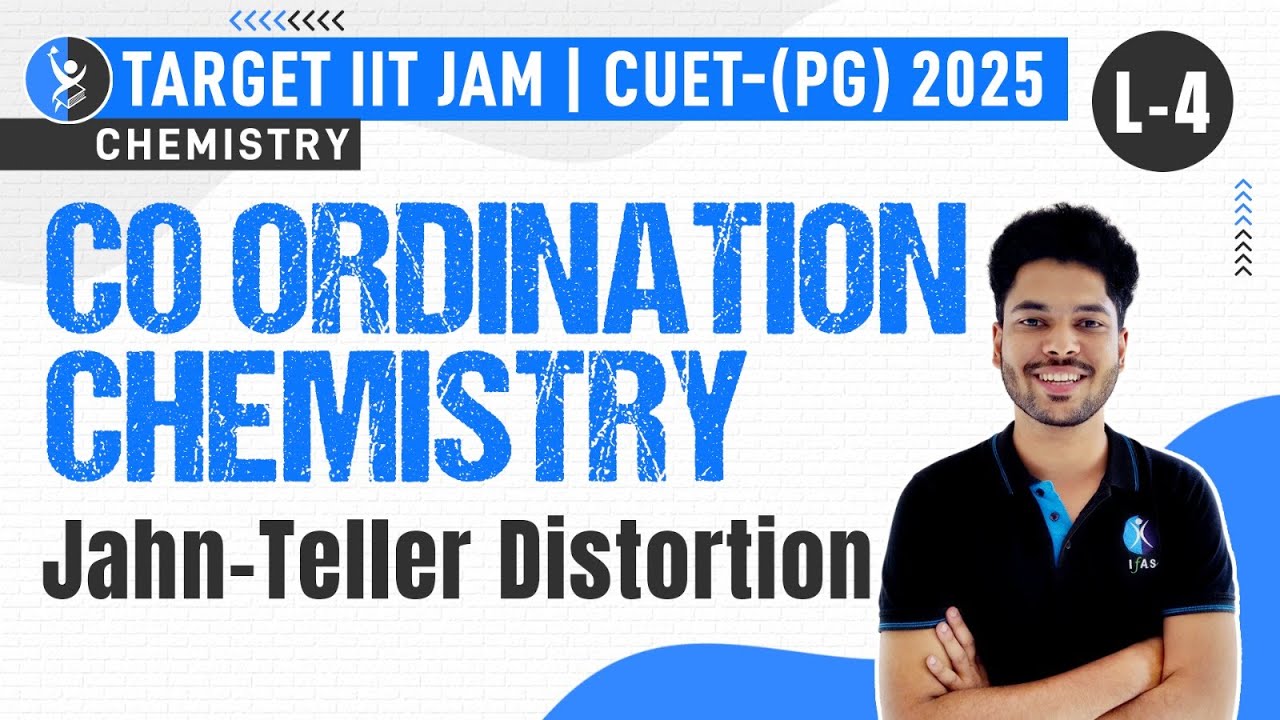 Coordination Chemistry for IIT JAM & CUET PG 2025: Jahn Teller ...