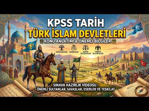 KPSS Tarih Türk İslam Devletleri Konusu Önlisans Sınavında Çıkma İhtimali Yüksek Özel Sorular