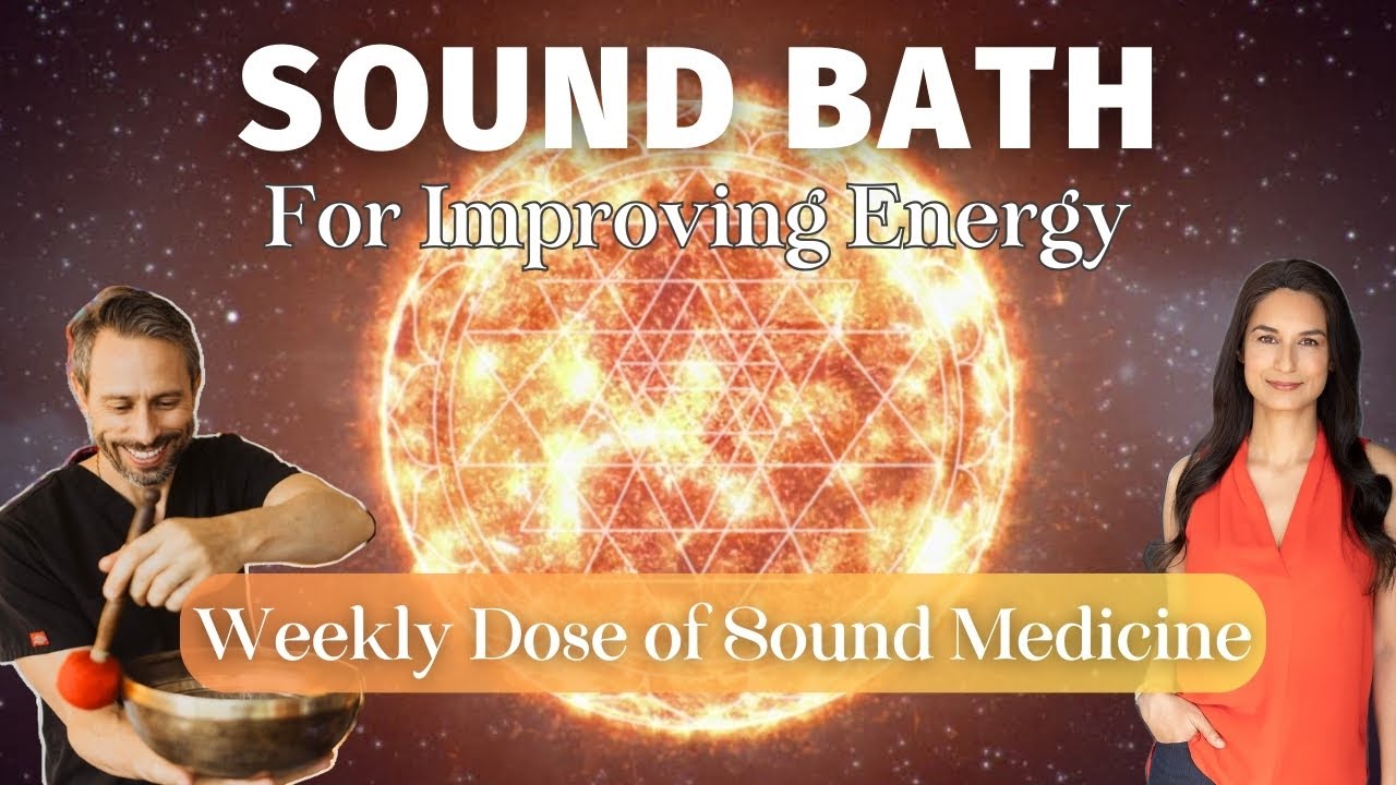 Need a Boost? Try This Energizing Sound Bath - WEEKLY DOSE OF SOUND ...