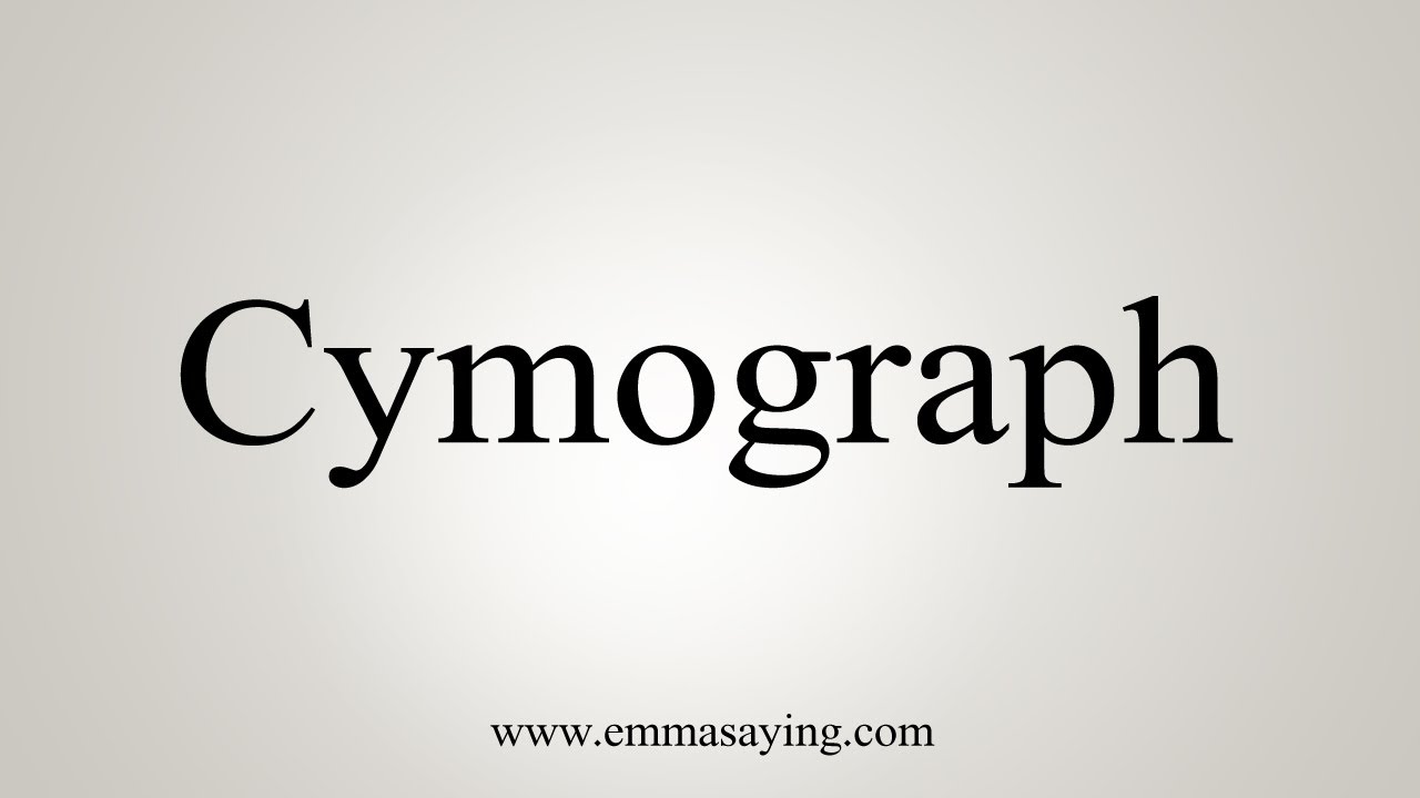 How To Say Cymograph - YouTube