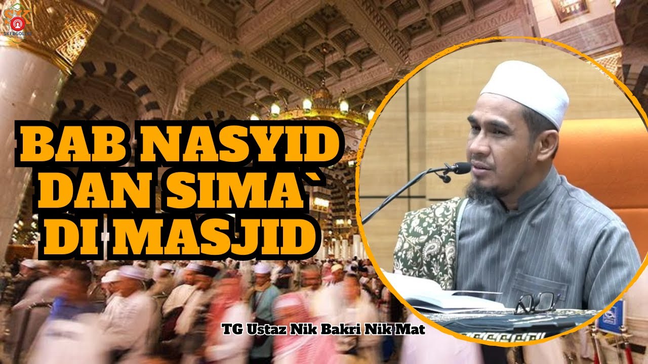 Ustaz Nik Bakri Nik Mat ᴴᴰl Bab Nasyid Dan Sima` Di Masjid - YouTube